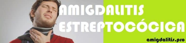 AMIGDALITIS ESTREPTOCÓCICA: Qué es? Síntomas, Causas y Tratamiento